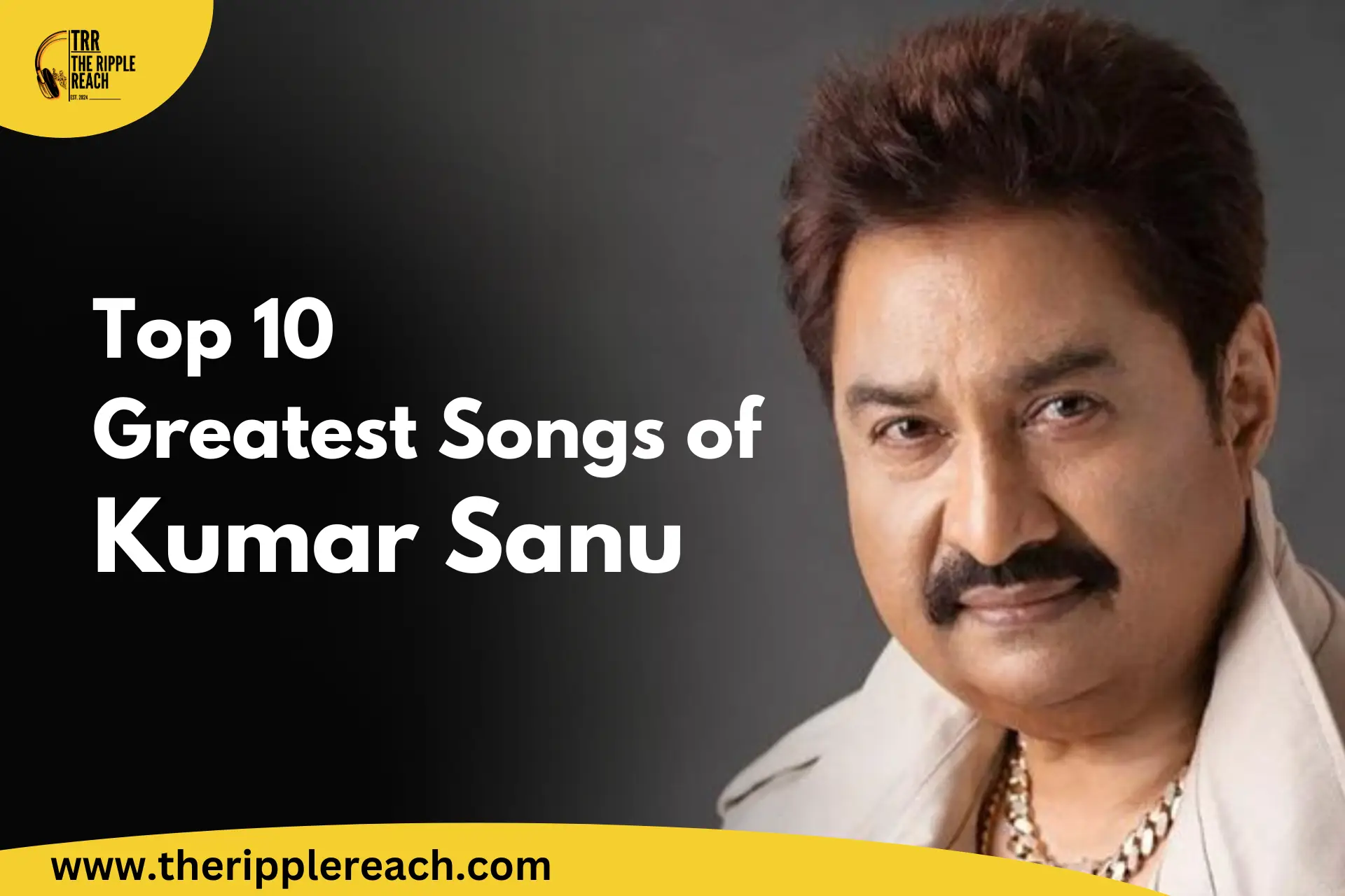 Top 10 Greatest Songs Of Kumar Sanu - TRR