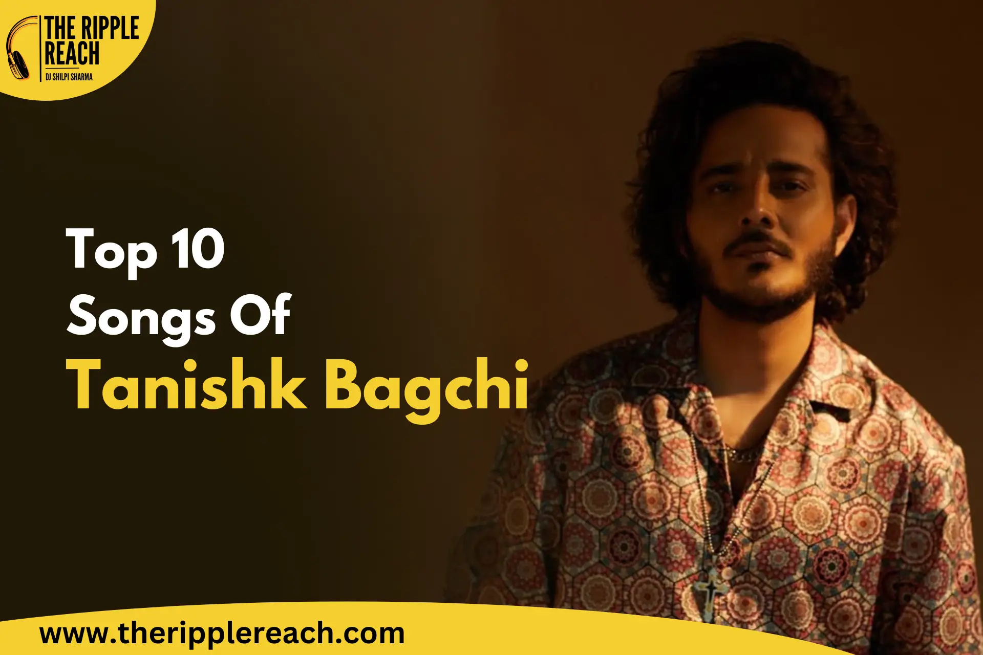 Top 15 Songs of Tanishk Bagchi - TRR